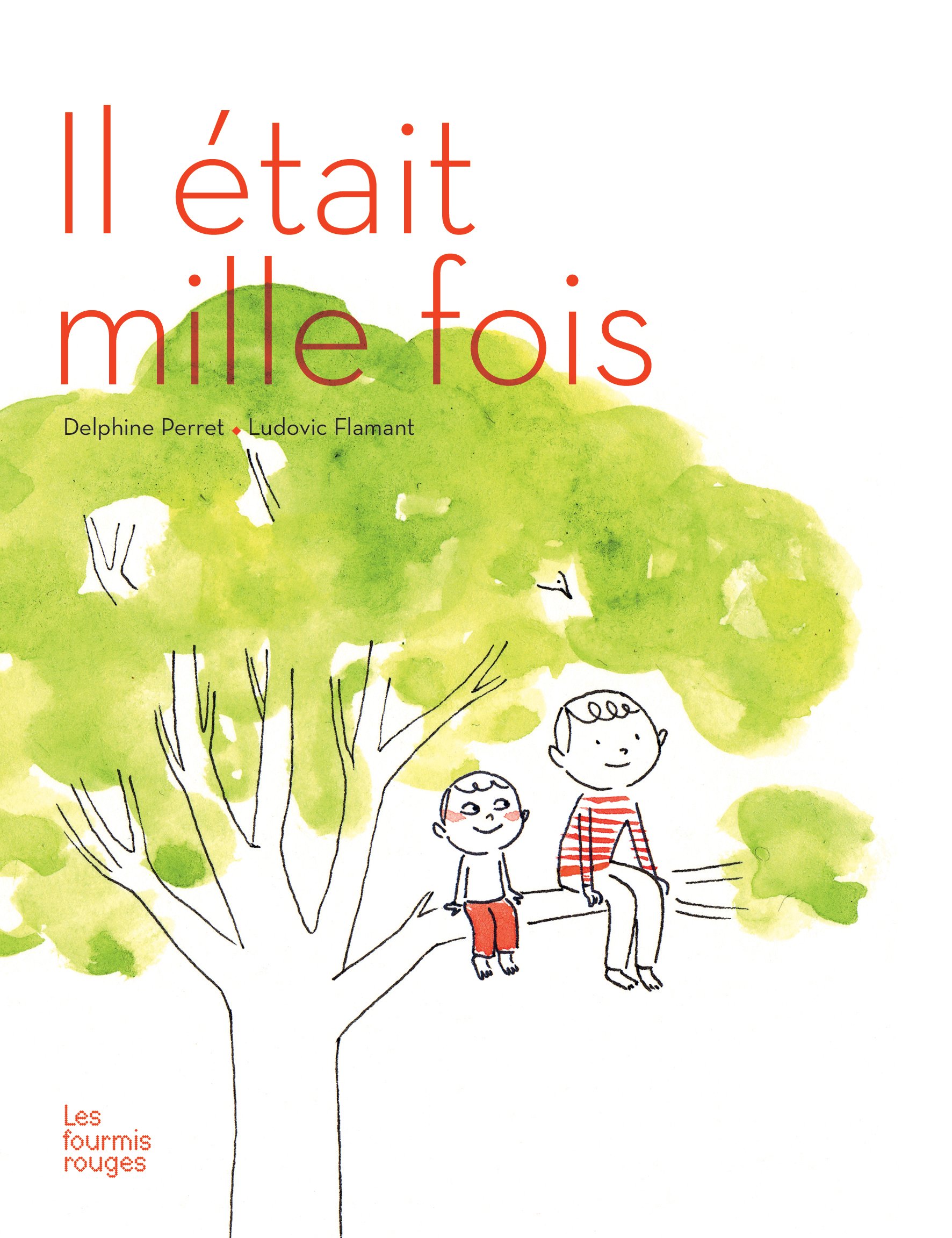 Il était mille fois - Editions Les Fourmis Rouges