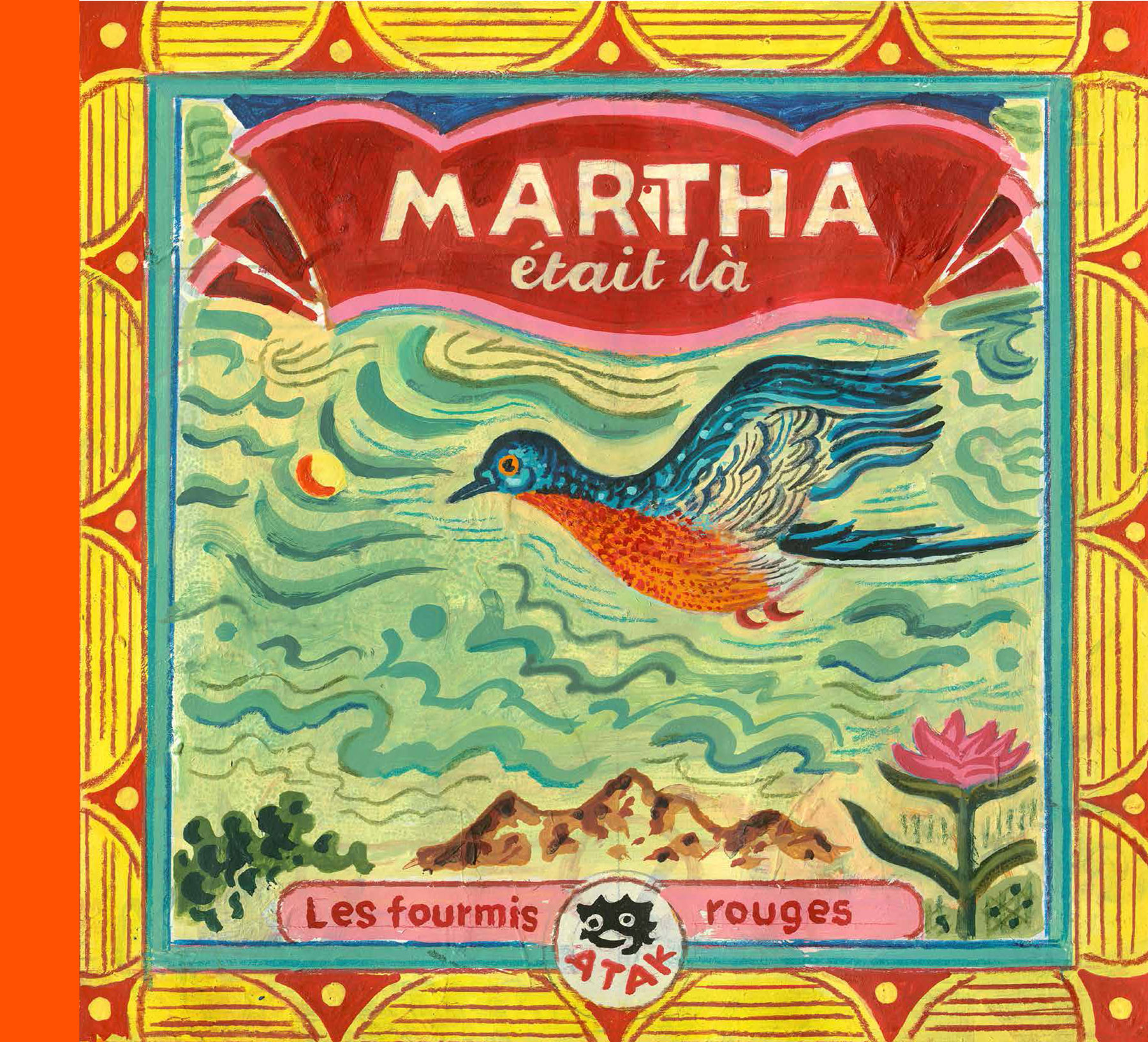Martha était là - Editions Les Fourmis Rouges