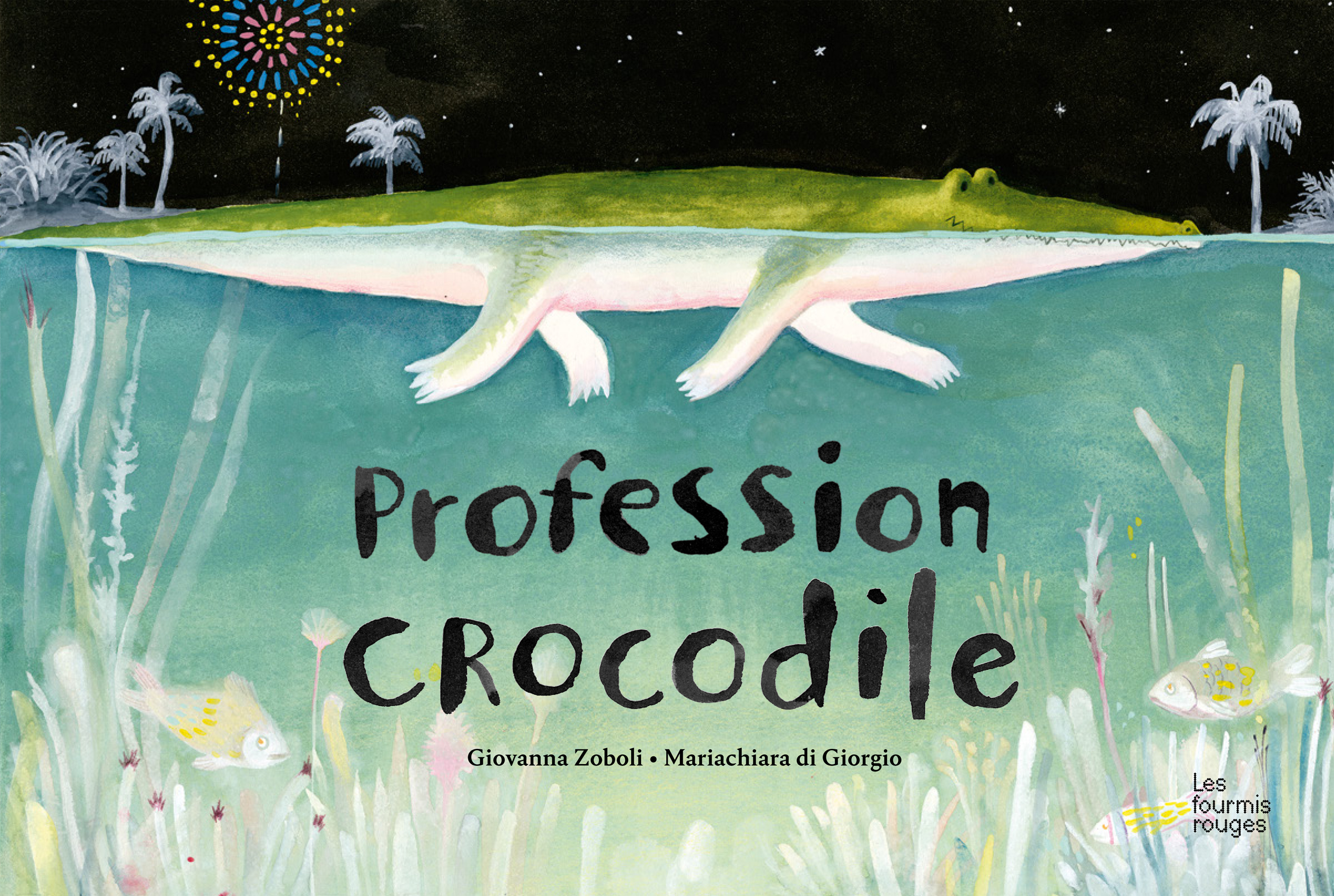 Profession crocodile — Editions Les Fourmis Rouges - Maison d'Edition ...